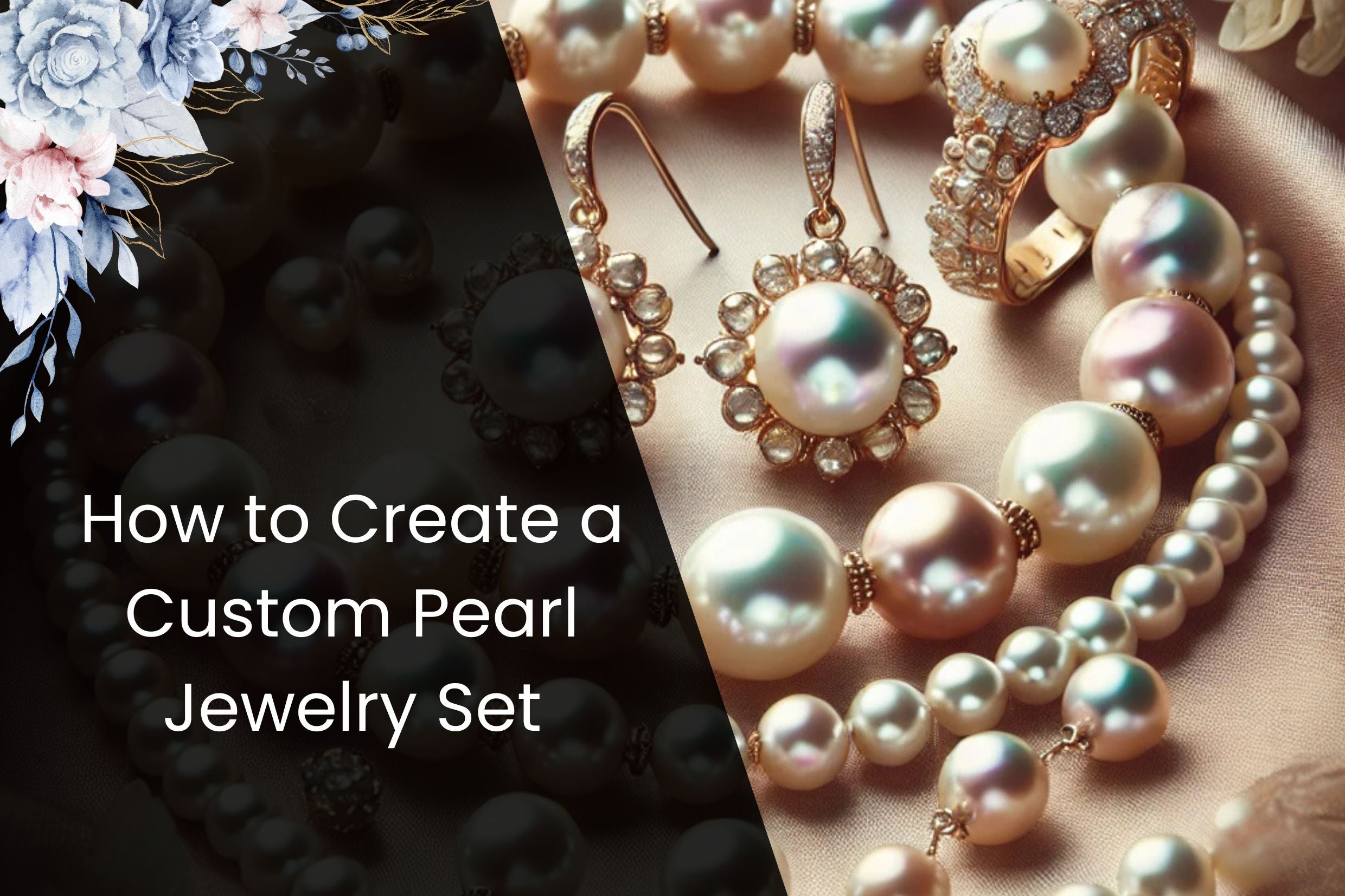 How to Create a Custom Pearl Jewelry Set – CTC Jewelry